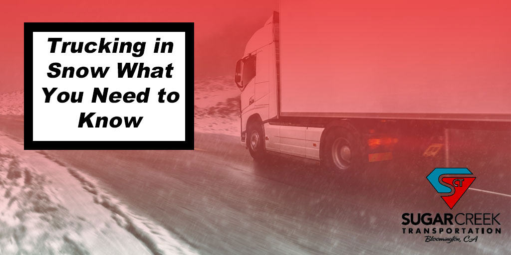 Trucking In Snow: What You Need to Know - SUGAR CREEK TRANSPORTATION