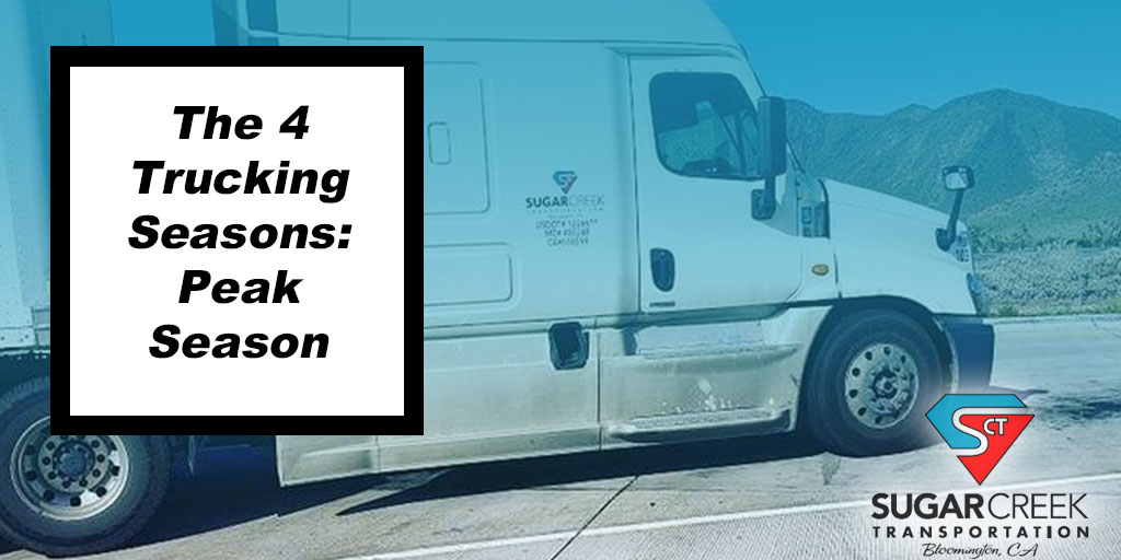 The 4 Trucking Seasons: Peak Season - SUGAR CREEK TRANSPORTATION