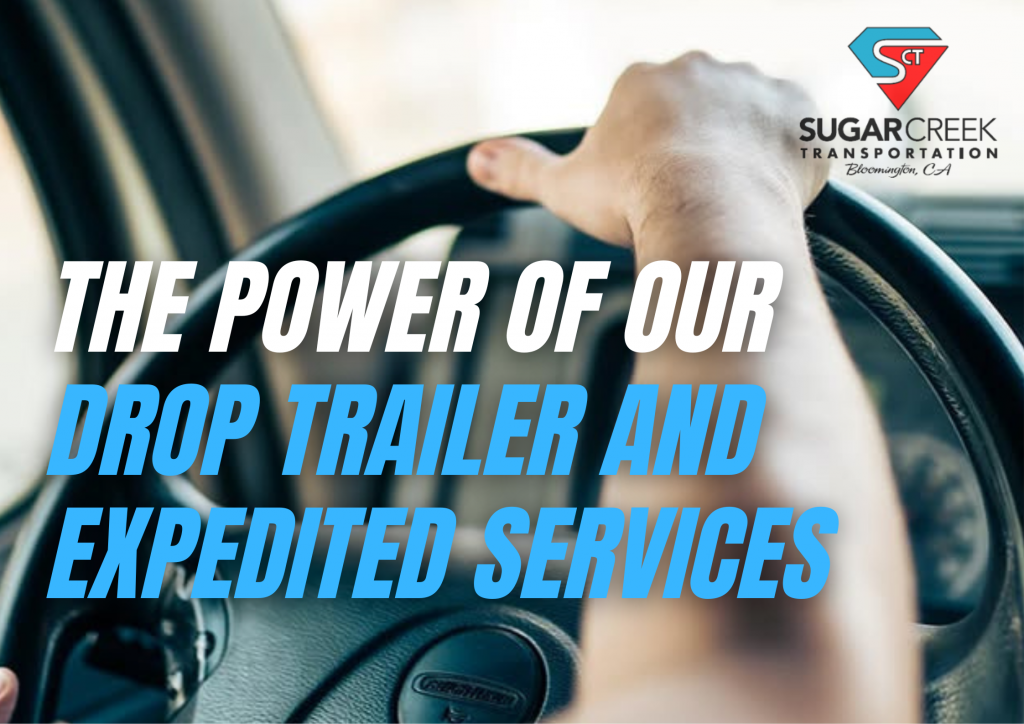 The Power of Our Drop Trailer and Expedited Services - SUGAR CREEK ...